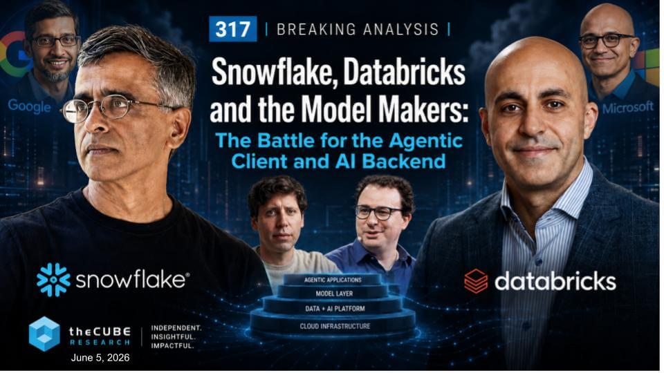 317 | Breaking Analysis | Snowflake, Databricks and the Model Makers ...
