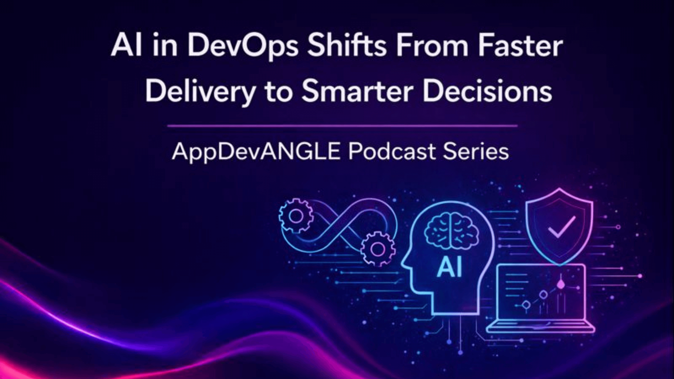 AI in DevOps Shifts From Faster Delivery to Smarter Decisions - theCUBE ...