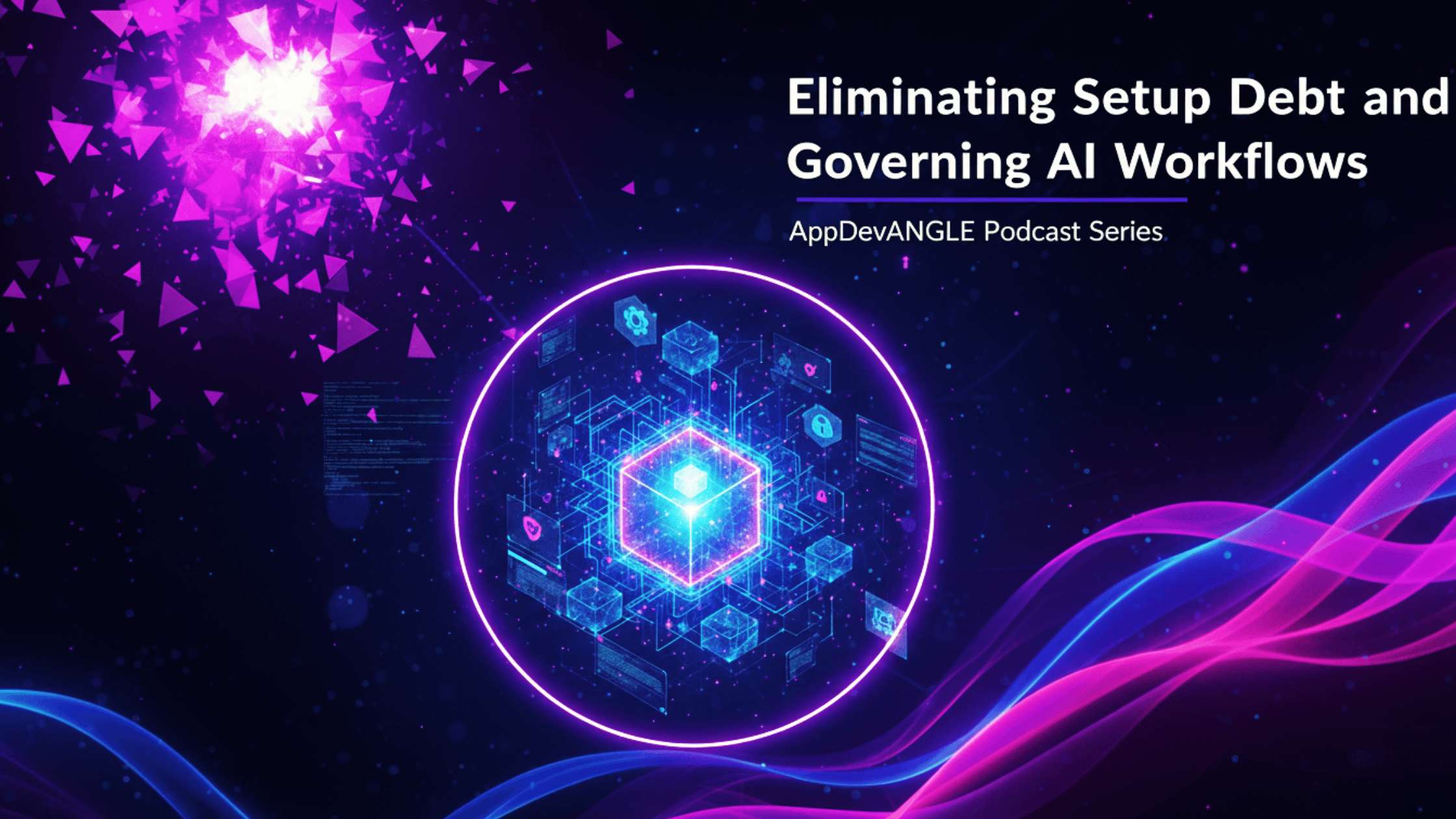 Eliminating Setup Debt and Governing AI Workflows - theCUBE Research