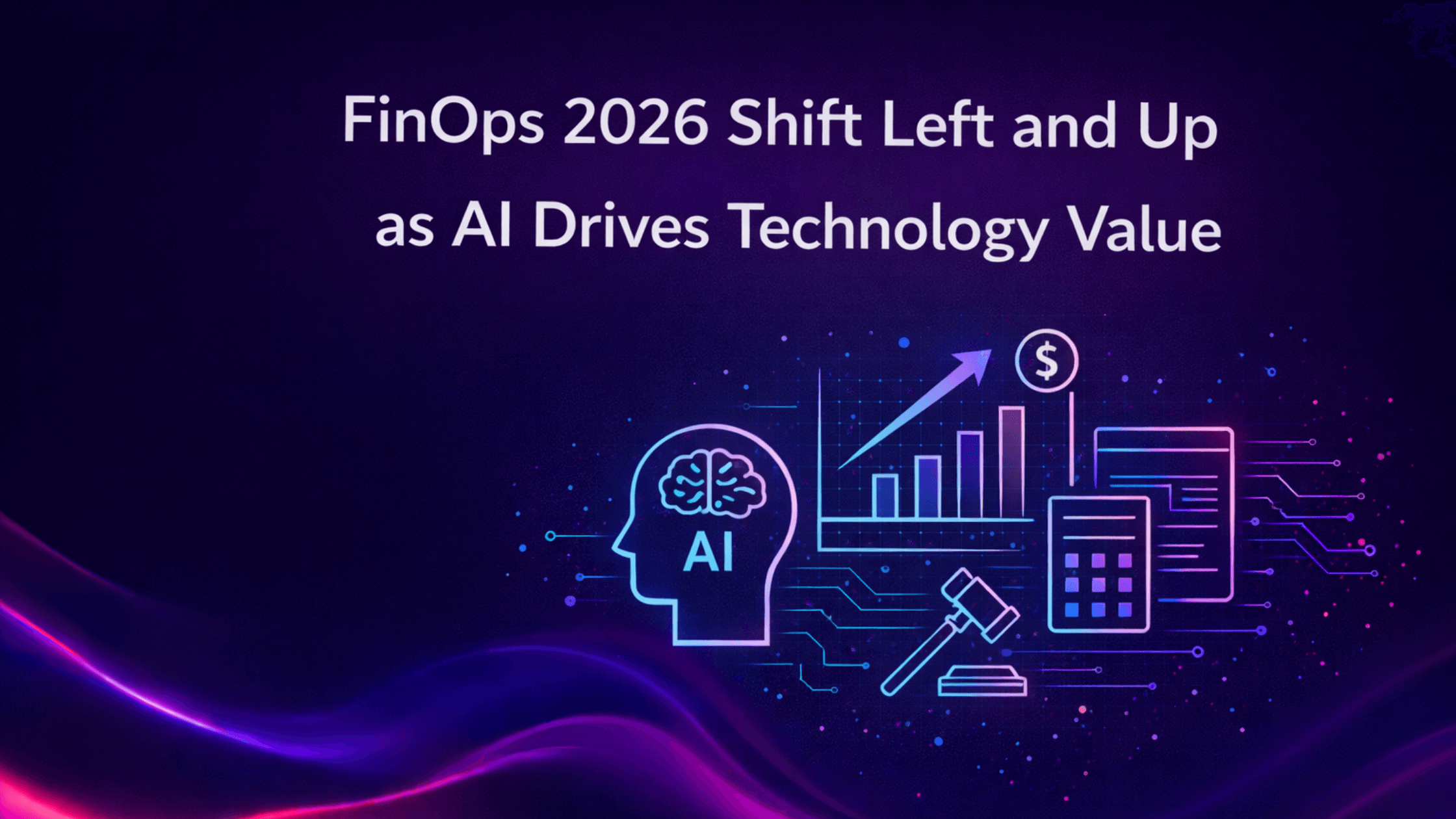 FinOps 2026 Shift Left and Up as AI Drives Technology Value - theCUBE ...