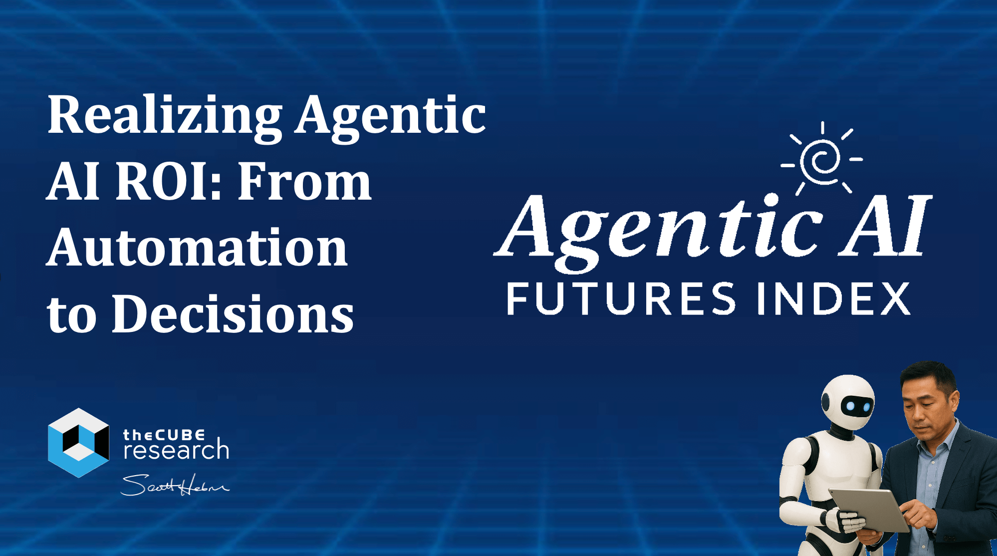 Realizing ROI from Agentic AI: The Shift from Automation to Decision ...