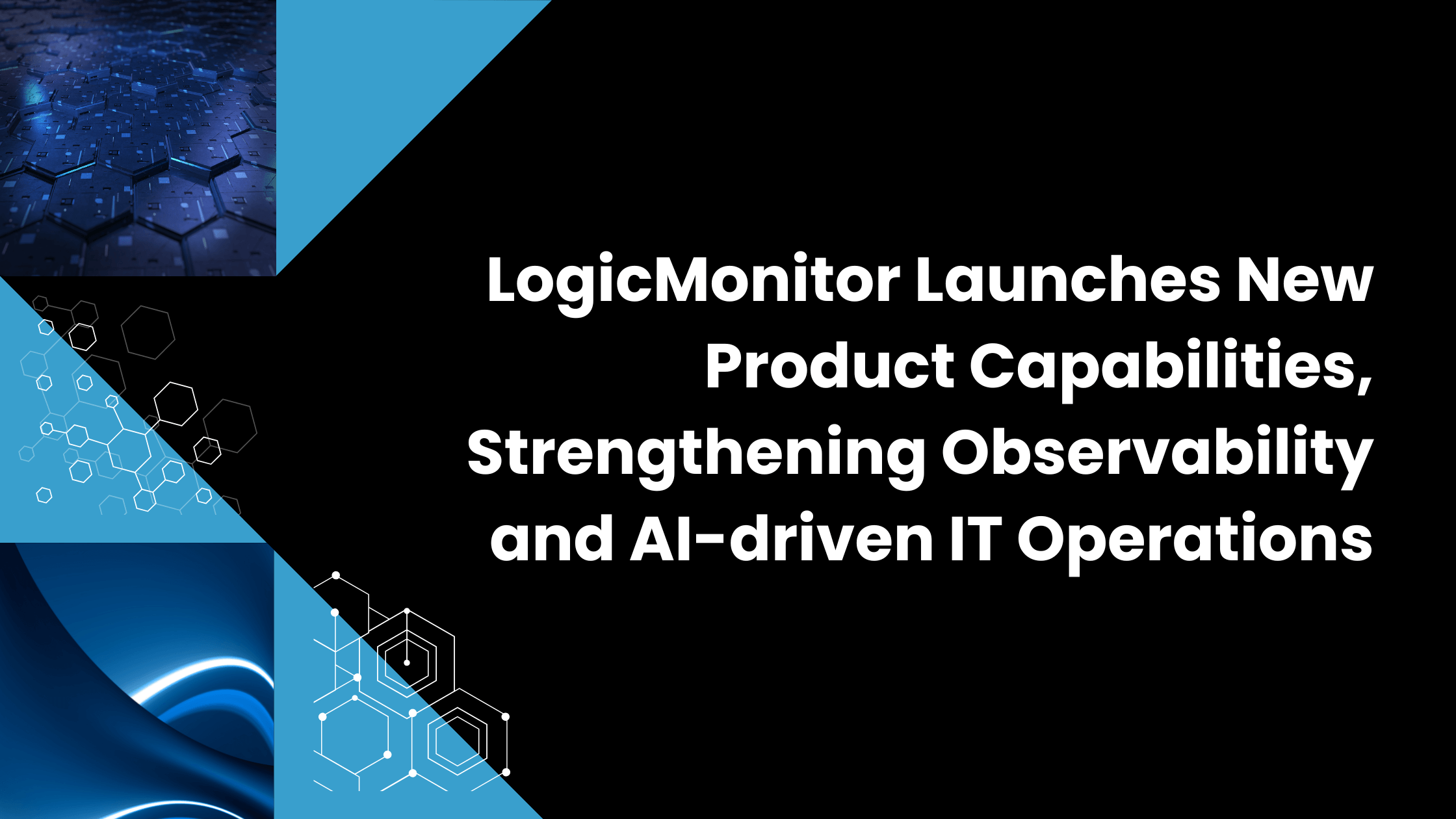 Logicmonitor Enhances Observability With Ai Driven It Operations Thecube Research