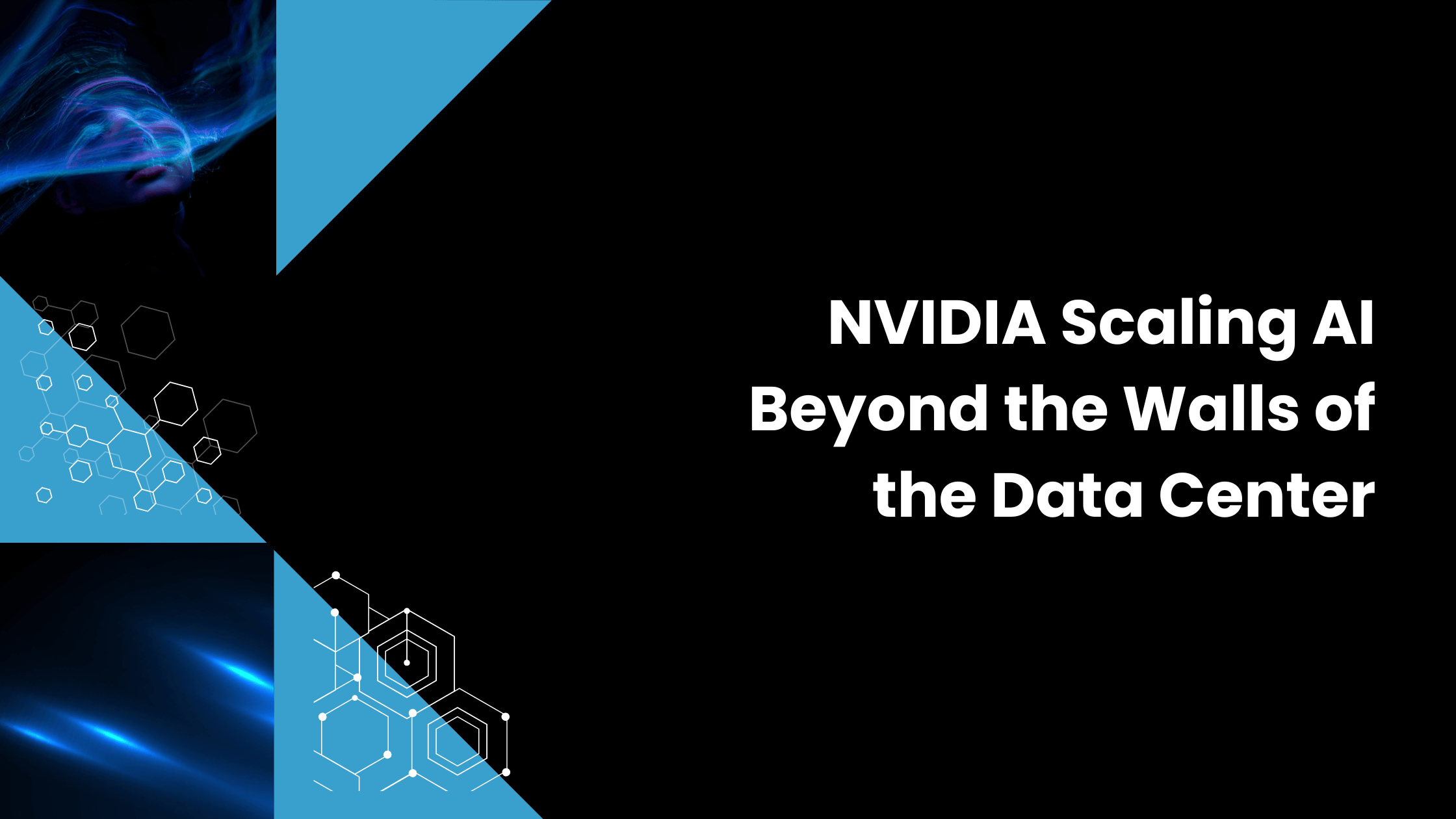 NVIDIA Scaling AI Beyond the Walls of the Data Center - theCUBE Research
