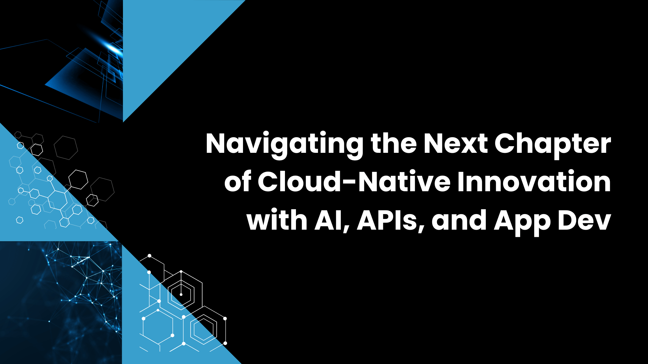 Cloud-Native Innovation with AI, APIs, and App Dev at Scale