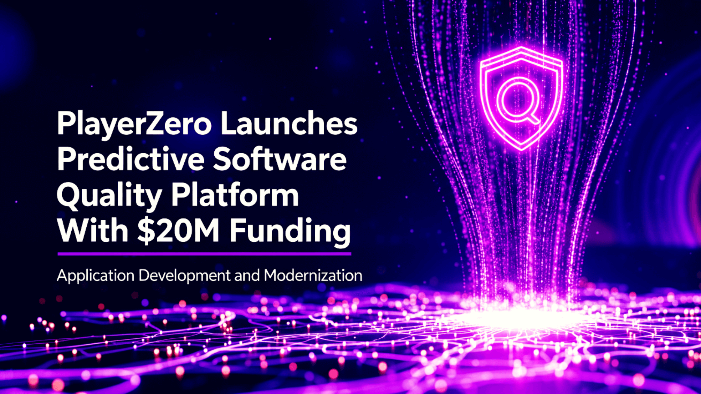 PlayerZero Launches Predictive Software Quality Platform