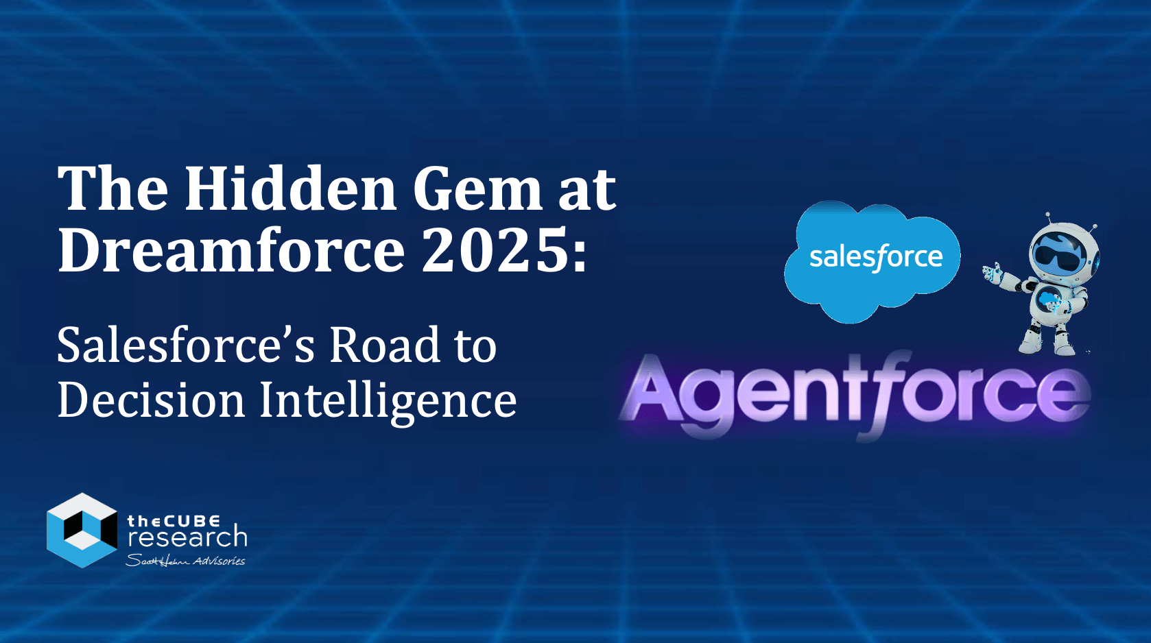 The Hidden Gem at Dreamforce 2025: Salesforce’s Road to AI Decision ...