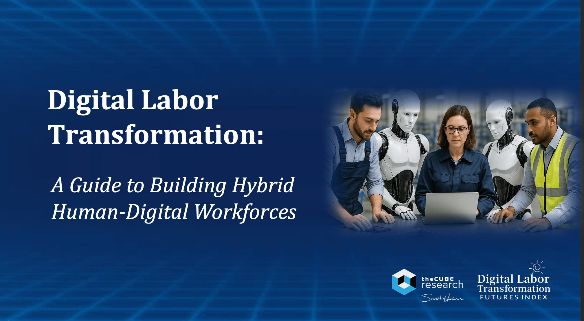 Digital Labor Transformation: A Guide For Leaders - theCUBE Research