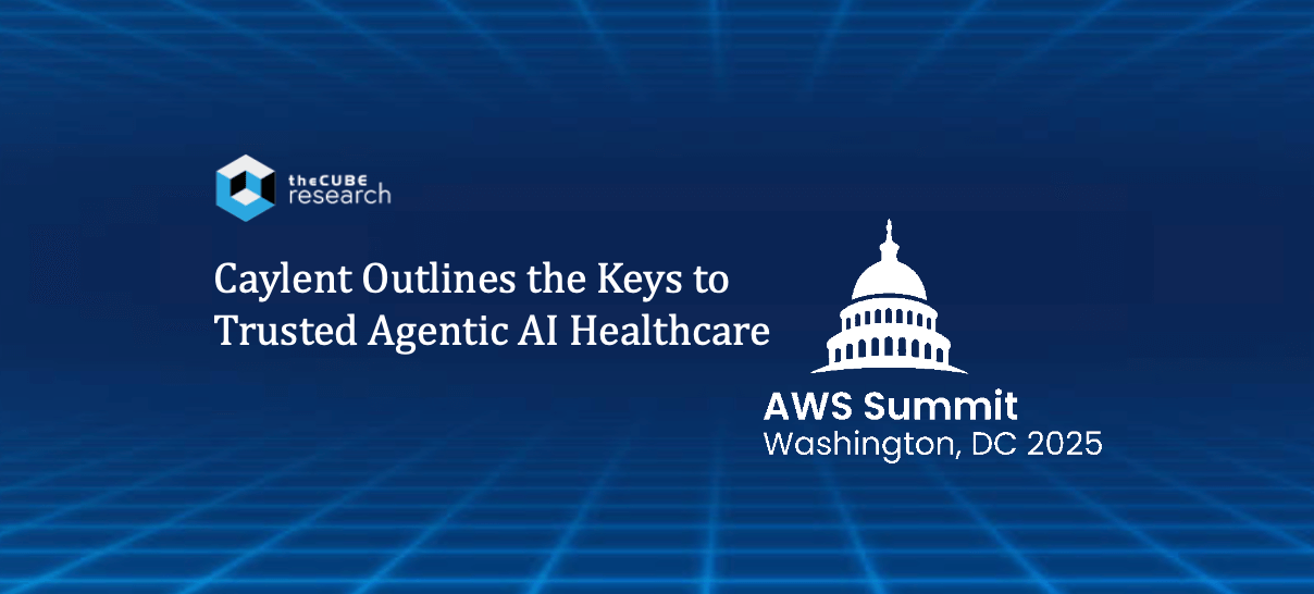 Caylent Outlines the Keys to Trusted Agentic AI Healthcare at the AWS ...